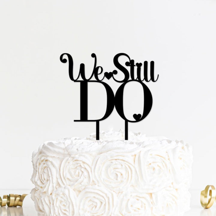 We Still Do - Anniversary Cake Topper (1)